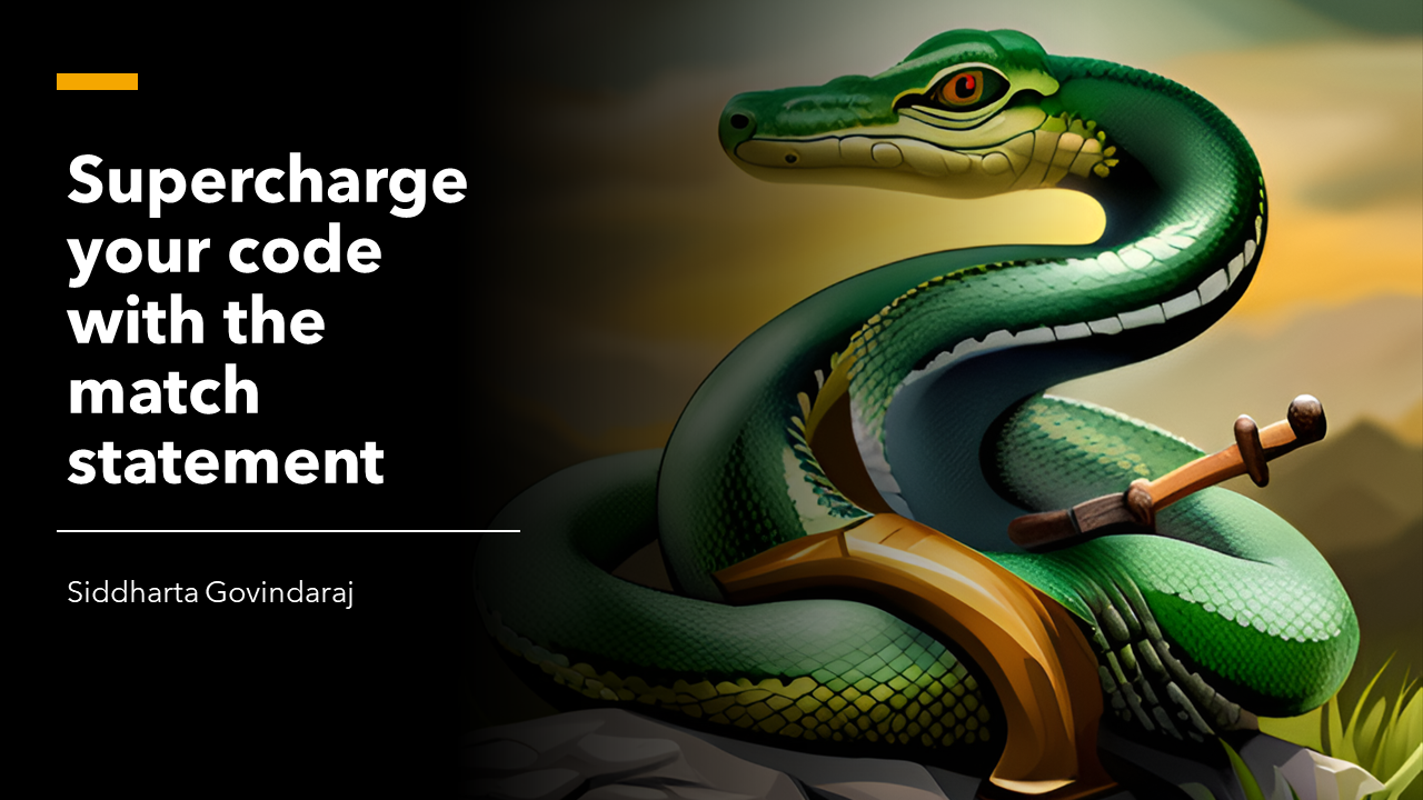Supercharge your code with the match statement Supercharge your code with the match statement